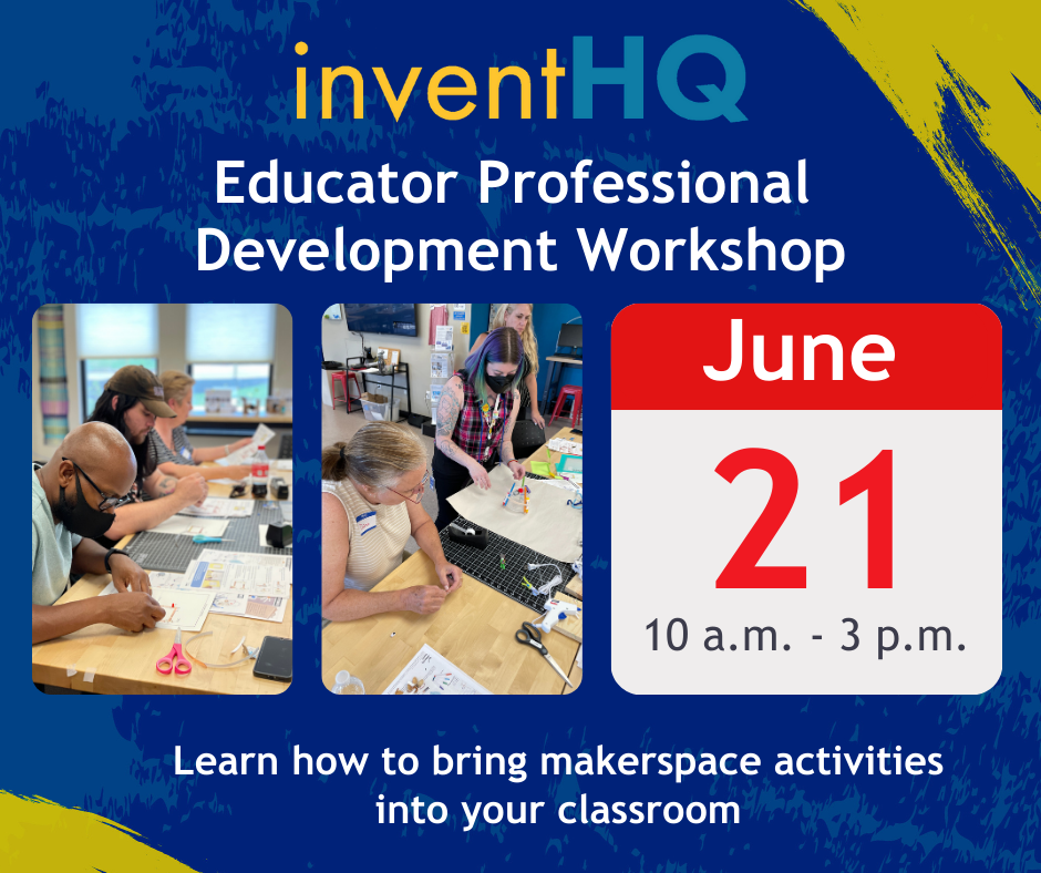 inventHQ Educator Professional Development Workshop | Broomfield Library